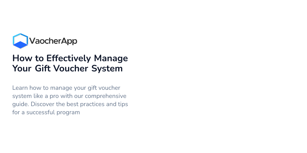 How to Effectively Manage Your Gift Voucher System | VaocherApp